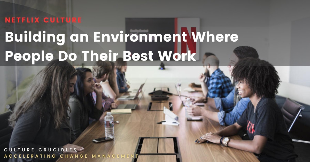 Netflix Culture- Building an Environment Where People Do Their Best Work